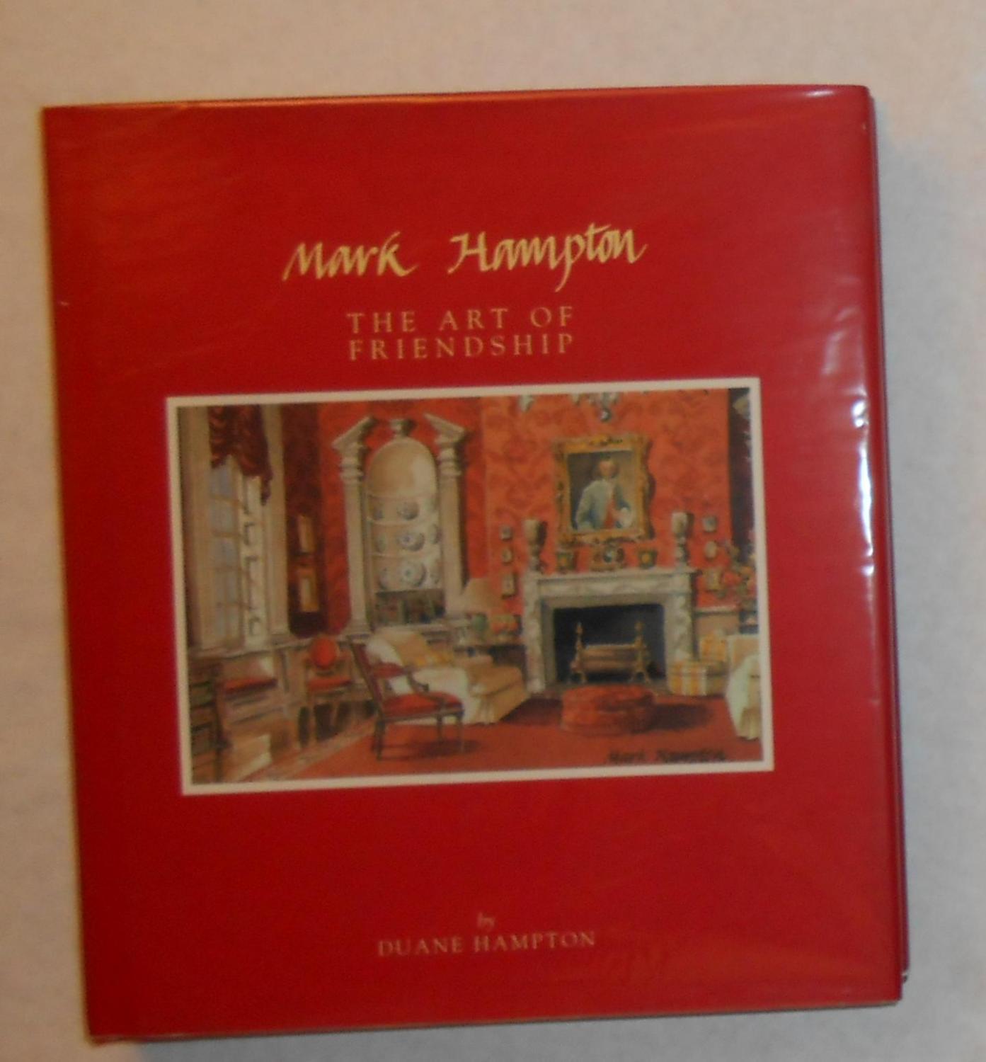 Mark Hampton - The Art of Friendship (SIGNED by author) by HAMPTON ...