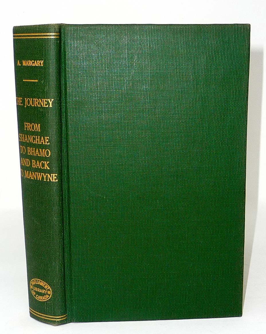 The Journey of Augustus Raymond Margary from Shanghae to Bhamo and Back ...