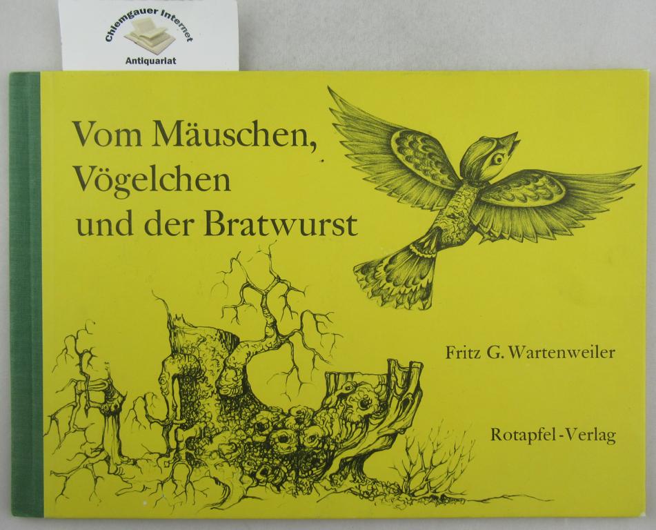 Vom Mäuschen, Vögelchen und der Bratwurst : Nach einem Märchen der ...