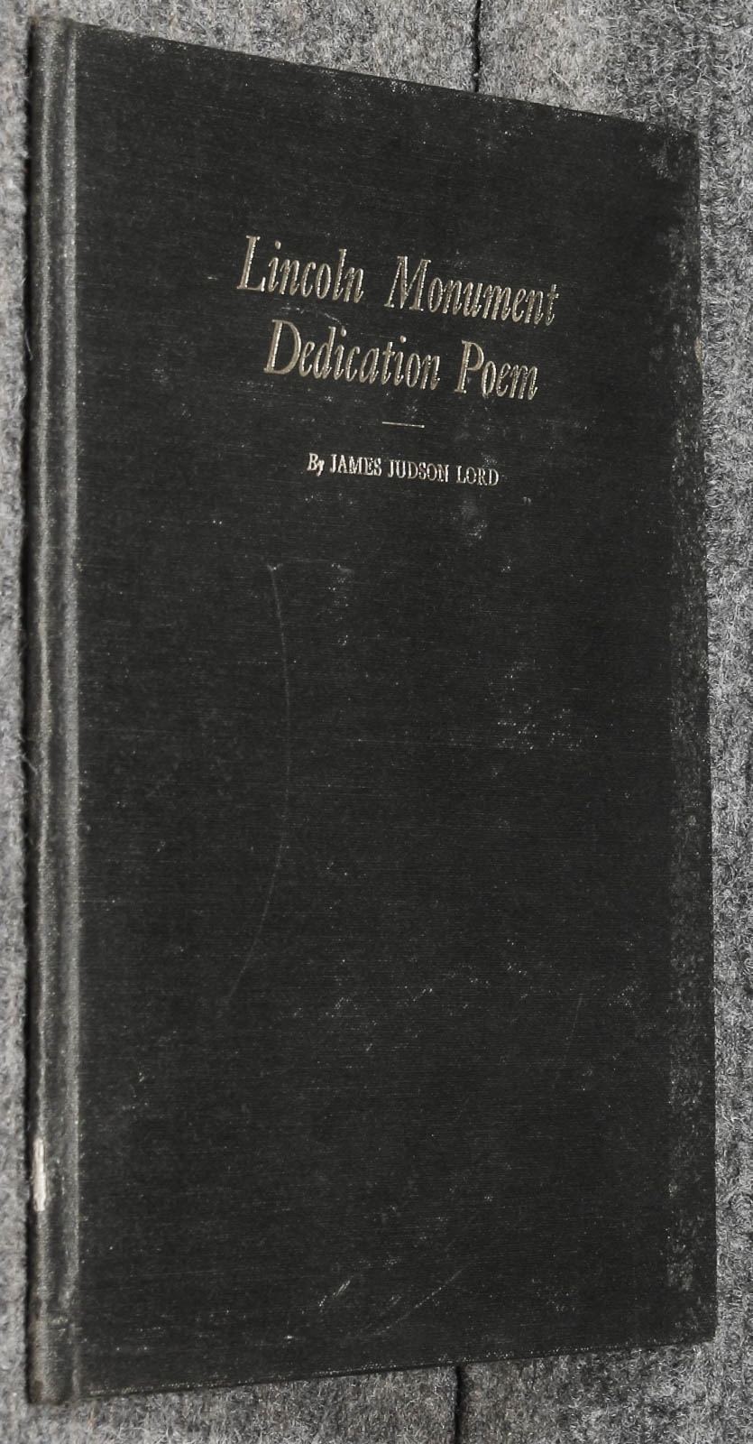 { Lincolniana} Lincoln Monument Dedication Poem [illudtrated With ...