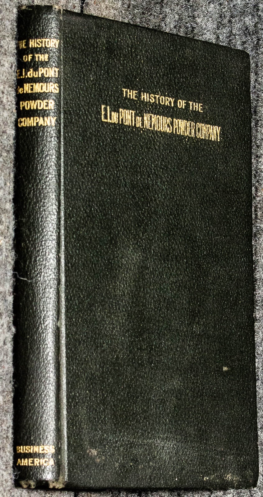 The History Of The E. I. Du Pont De Nemours Powder Company de Not ...