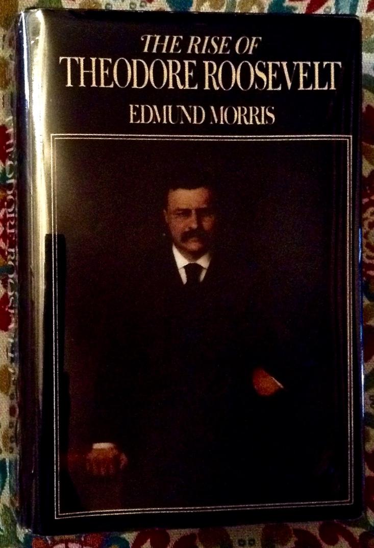 The Rise of Theodore Roosevelt, Theodore Rex, Colonel Roosevelt (Vol. 1 ...