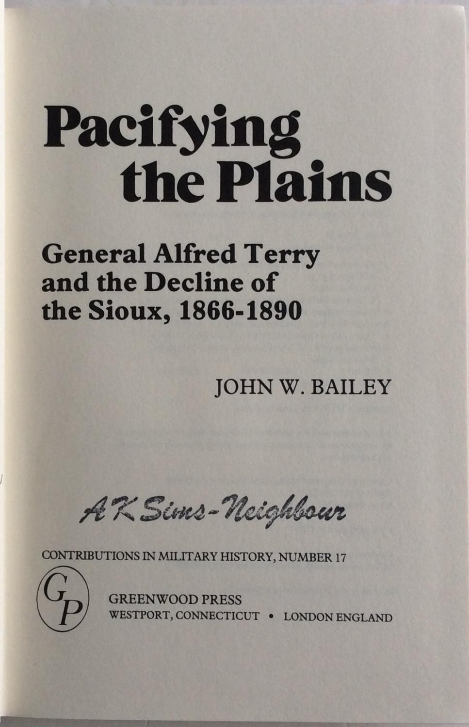 Pacifying the Plains: General Alfred Terry and the Decline of the Sioux ...
