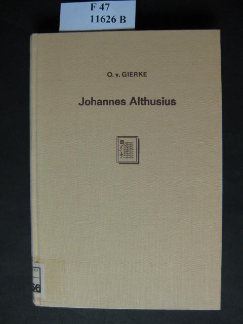 Johannes Althusius und die Entwicklung der naturrechtlichen ...