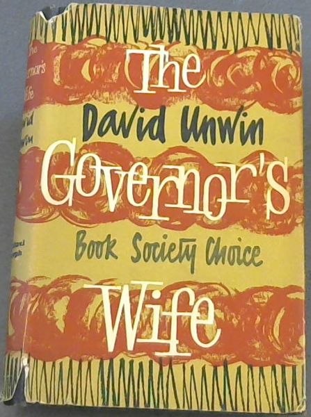 The Governor's Wife by Unwin, David: Good Hardcover (1954) First ...