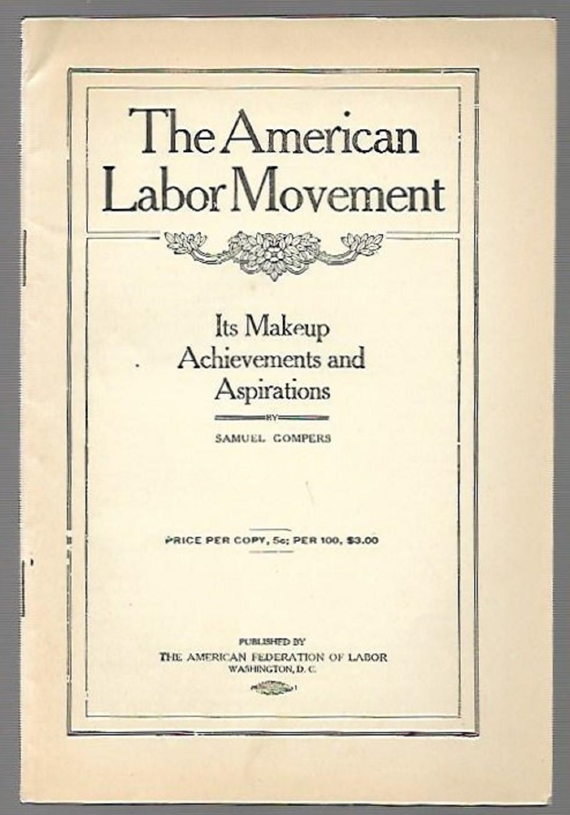 The American Labor Movement Its Makeup Achievements and Aspirations by ...