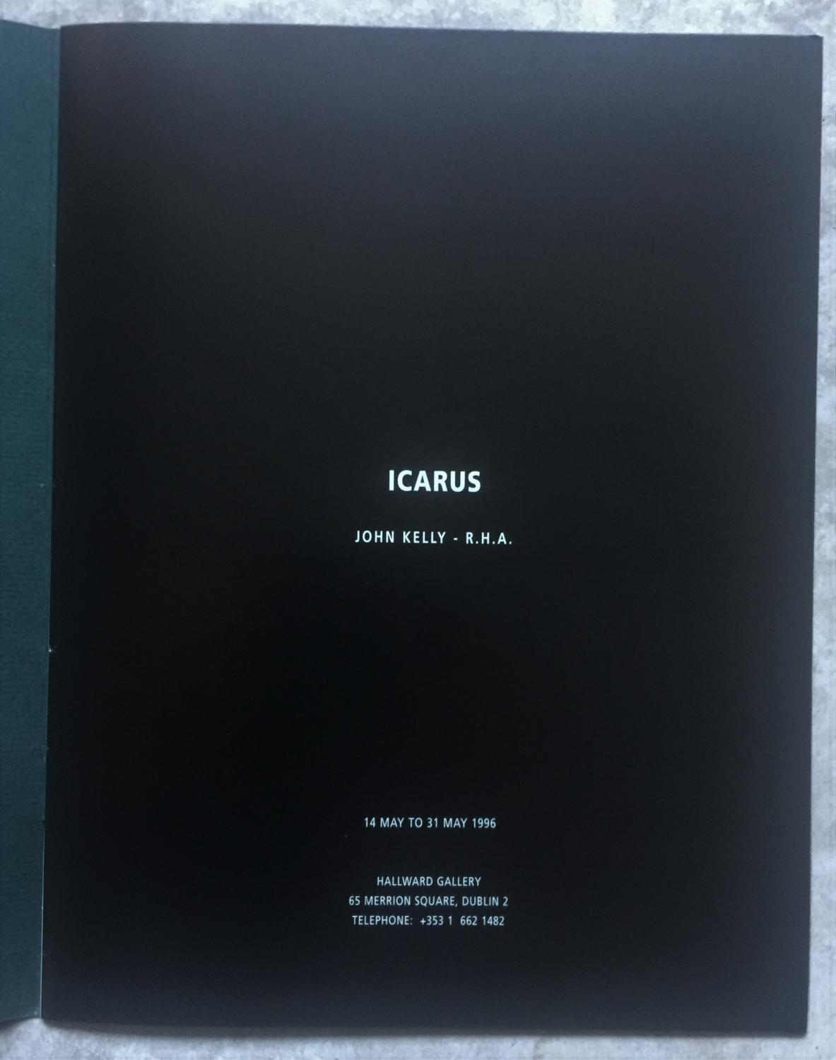 Icarus - John Kelly R.H.A. 14 May to 31 May 1996 (Exhibition Catalogue ...