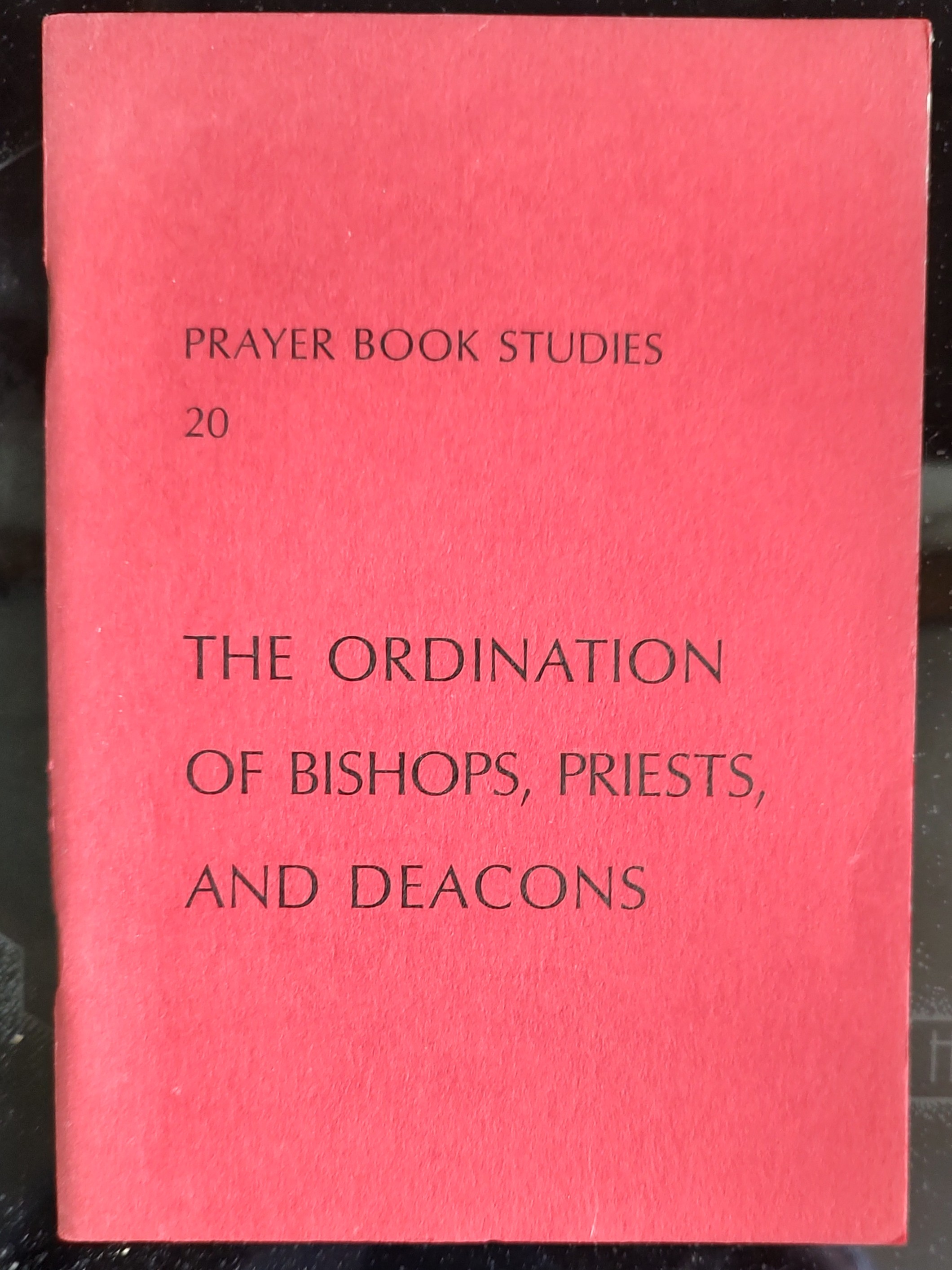 The Ordination of Bishops, Priests, and Deacons Prayer Book Studies 20 ...