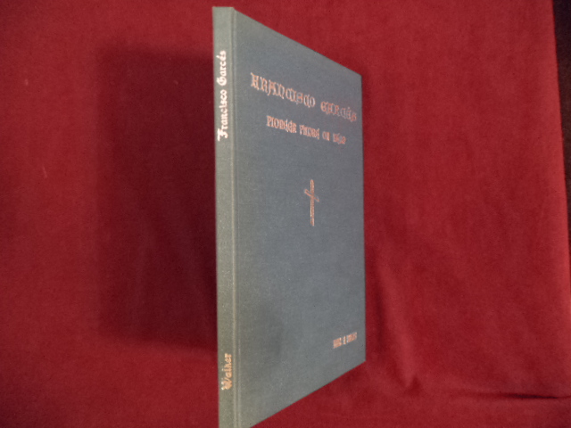 Francisco Garces. Pioneer Padre of Kern. by Walker, Ardis M.: Gilt ...
