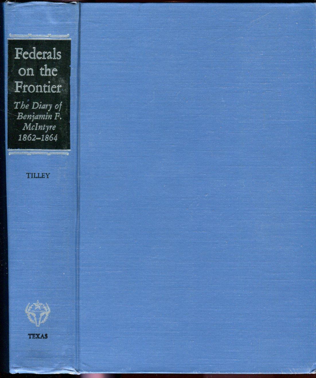 Federals on the Frontier: The Diary of Benjamin F. McIntyre 1862-1864 ...