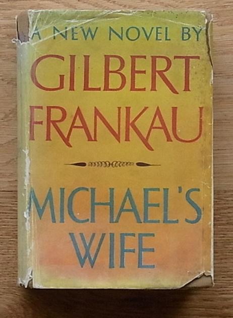 Michael's Wife by Gilbert Frankau: Very Good Hardcover (1948) 1st ...