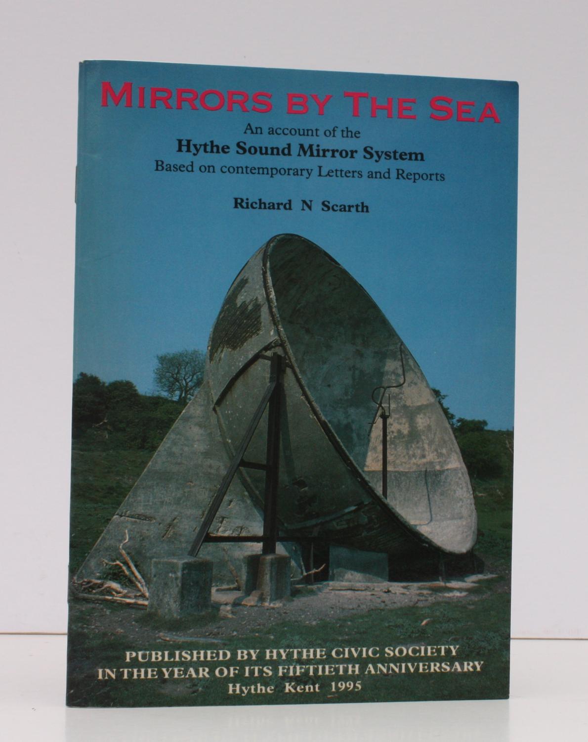 Mirrors by the Sea. An Account of the Hythe Sound Mirror System. Based ...