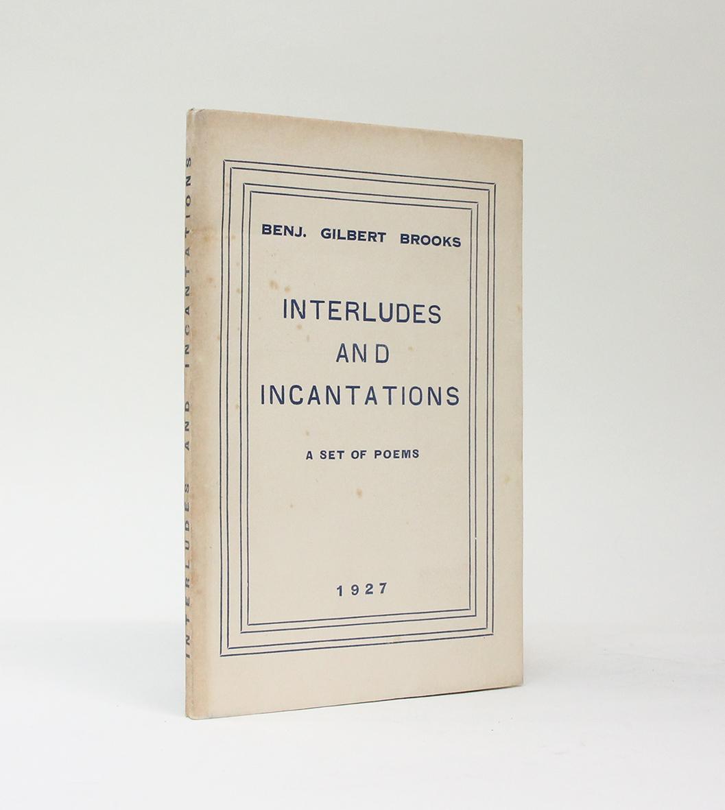INTERLUDES AND INCANTATIONS. A Set of Poems. by BROOKS, Benjamin ...