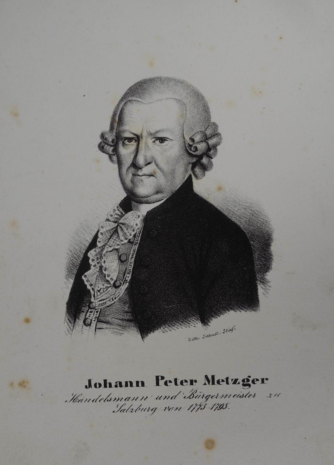 Johann Peter Metzger, Handelsmann und Bürgermeister zu Salzburg von ...