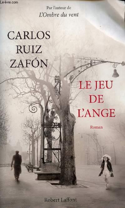 Le jeu de l'ange. by Ruiz Zafon Carlos: bon Couverture souple (2009 ...