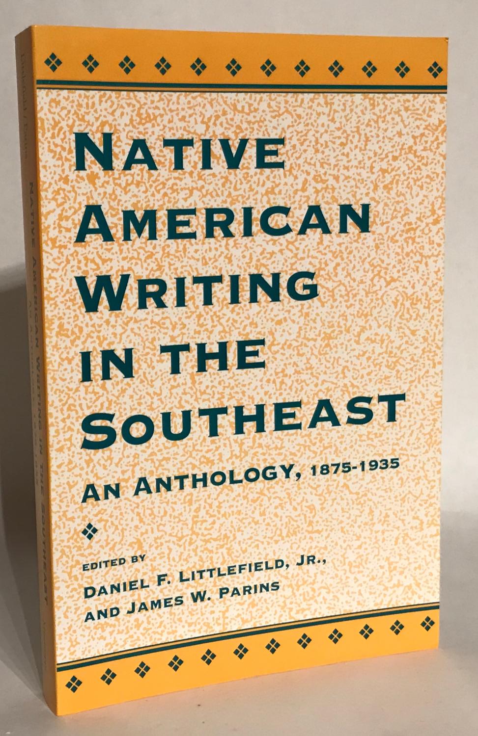 Native American Writing in the Southeast. An Anthology, 1875-1935. by ...