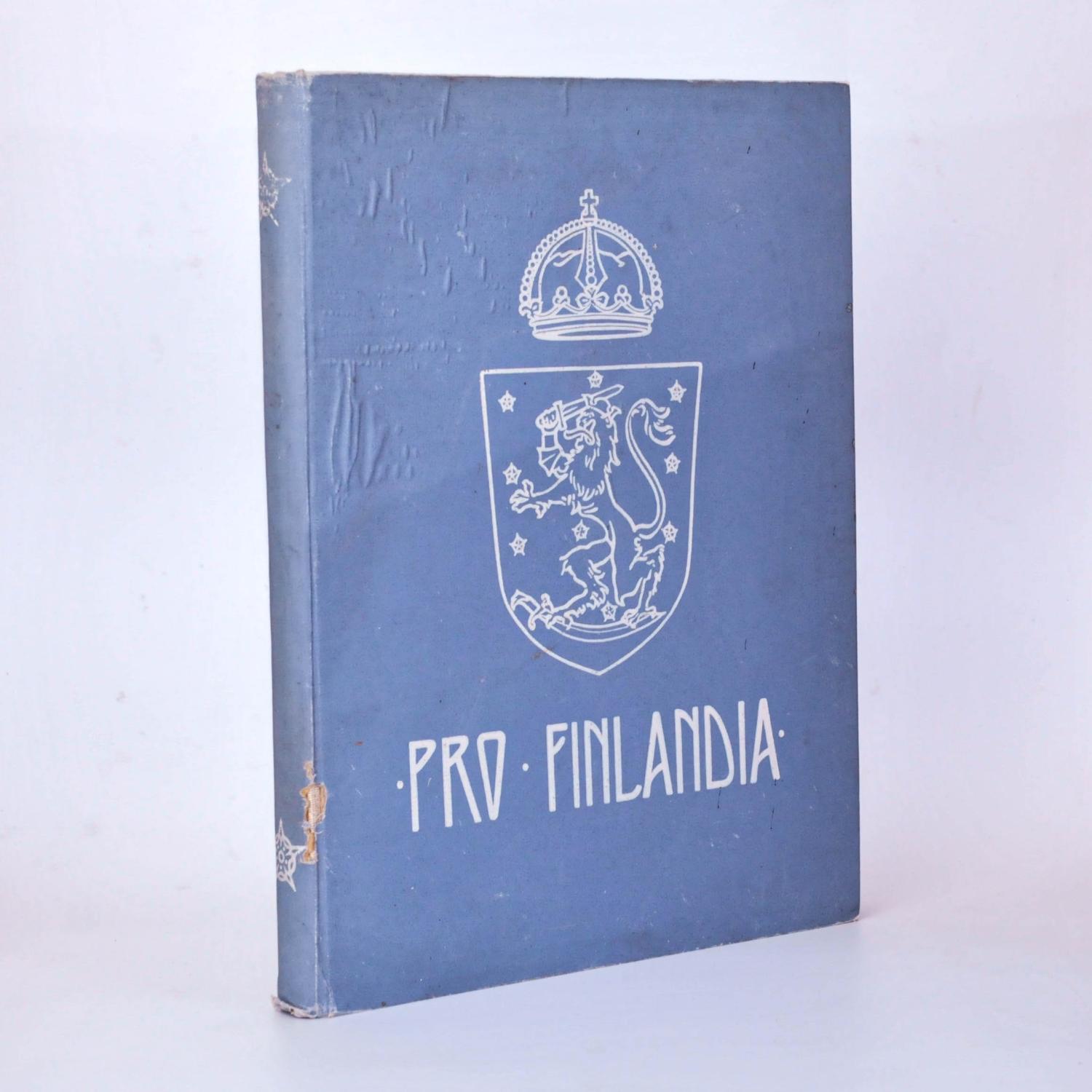 Pro Finlandia 1899; Les Adresses Internationales a S.M. L'Empereur ...