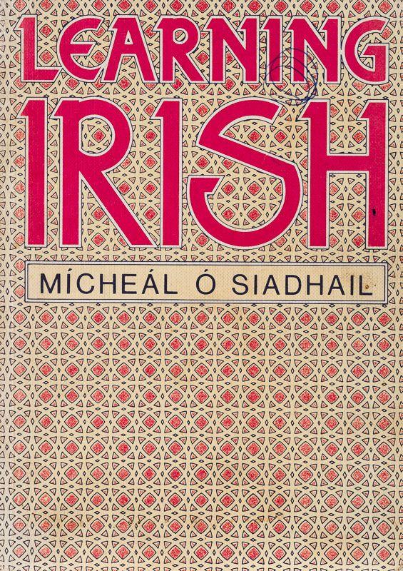 Learning Irish. An Inductory Self-Tutor. by O Siadhail Micheal.: (1983 ...