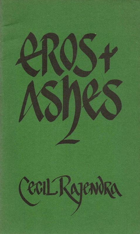 Eros & Ashes. A Cycle of Love Poems. by Rajendra, Cecil.: (1975 ...