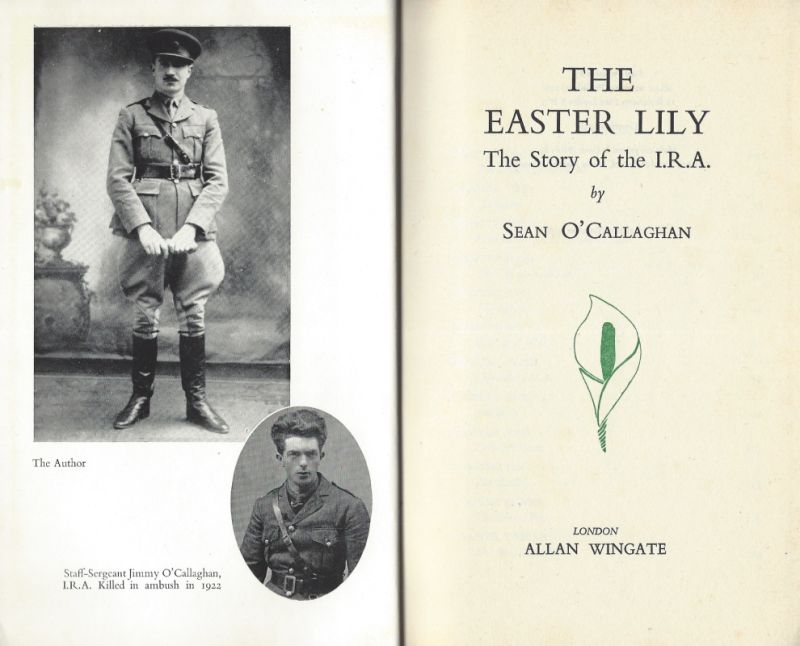 The Easter Lily - The Story of the I.R.A. (IRA). by O'Callaghan, Sean ...