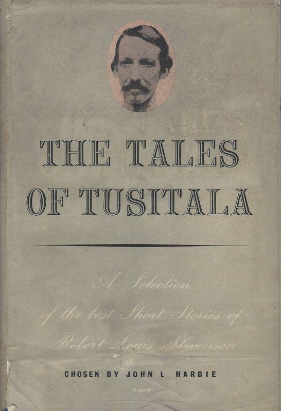 The Tales of Tusitala - A selection of the best short stories of Robert ...