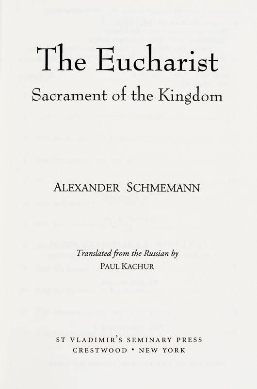 The Eucharist: Sacrament of the Kingdom. Translated from the Russian by Paul Kachur. by ...