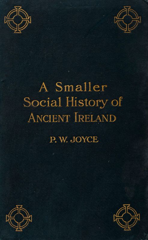 A Smaller Social History of Ancient Ireland. [with special chapters on ...