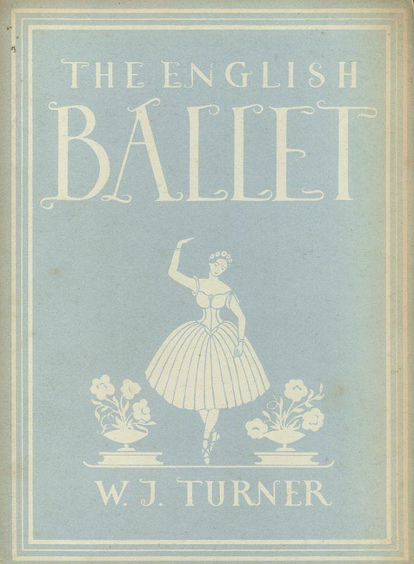English Ballet. With 8 Plates in Colour, 4 Photographs and 18 ...