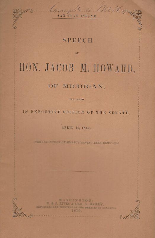 San Juan Island - Speech of Hon.Jacob M.Howard, of Michigan, delivered ...