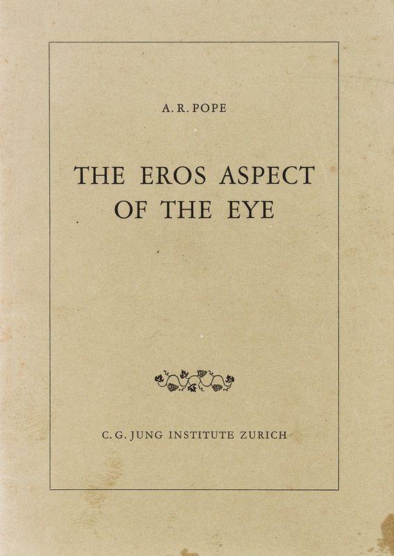 The Eros Aspect of the Eye. by Pope, A.R.: (1968) | Inanna Rare Books Ltd.