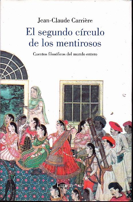 EL SEGUNDO CIRCULO DE LOS MENTIROSOS. CUENTOS FILOSOFICOS DEL MUNDO ... EL SEGUNDO CIRCULO DE LOS MENTIROSOS. CUENTOS FILOSOFICOS DEL MUNDO ...