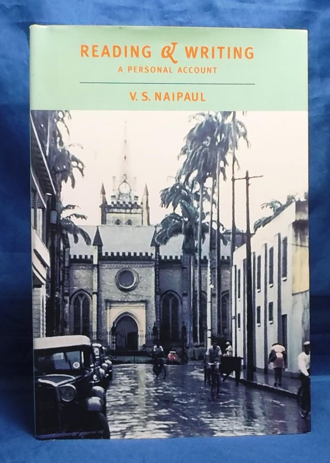 Reading and Writing: A Personal Account by Naipaul, V.S.: Fine Hard ...