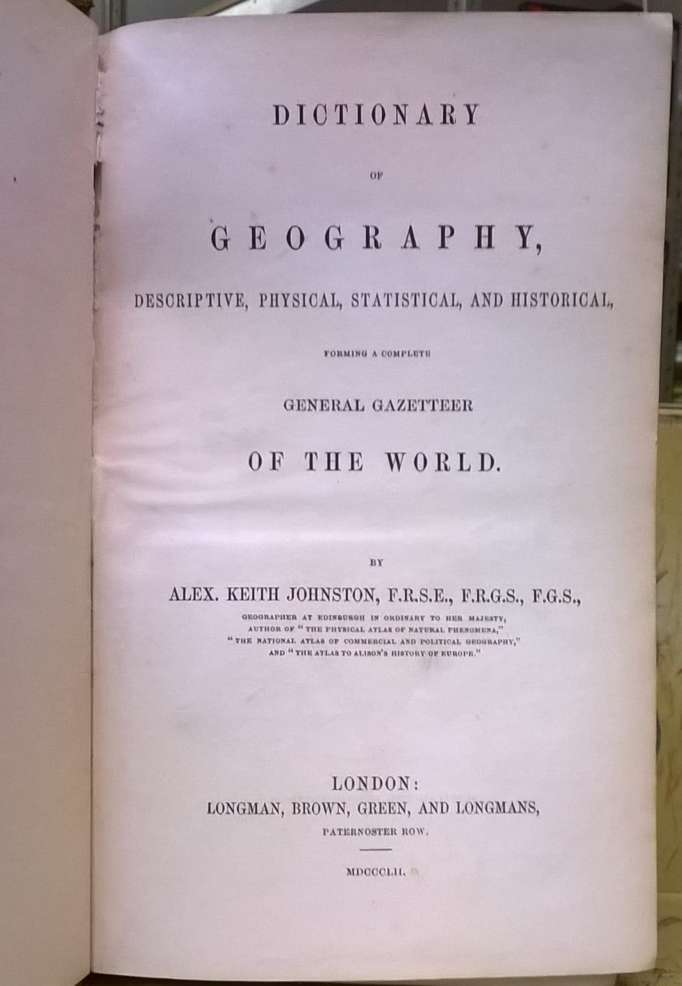 Dictionary of Geography, Descriptive, Physical, Statistical, and ...