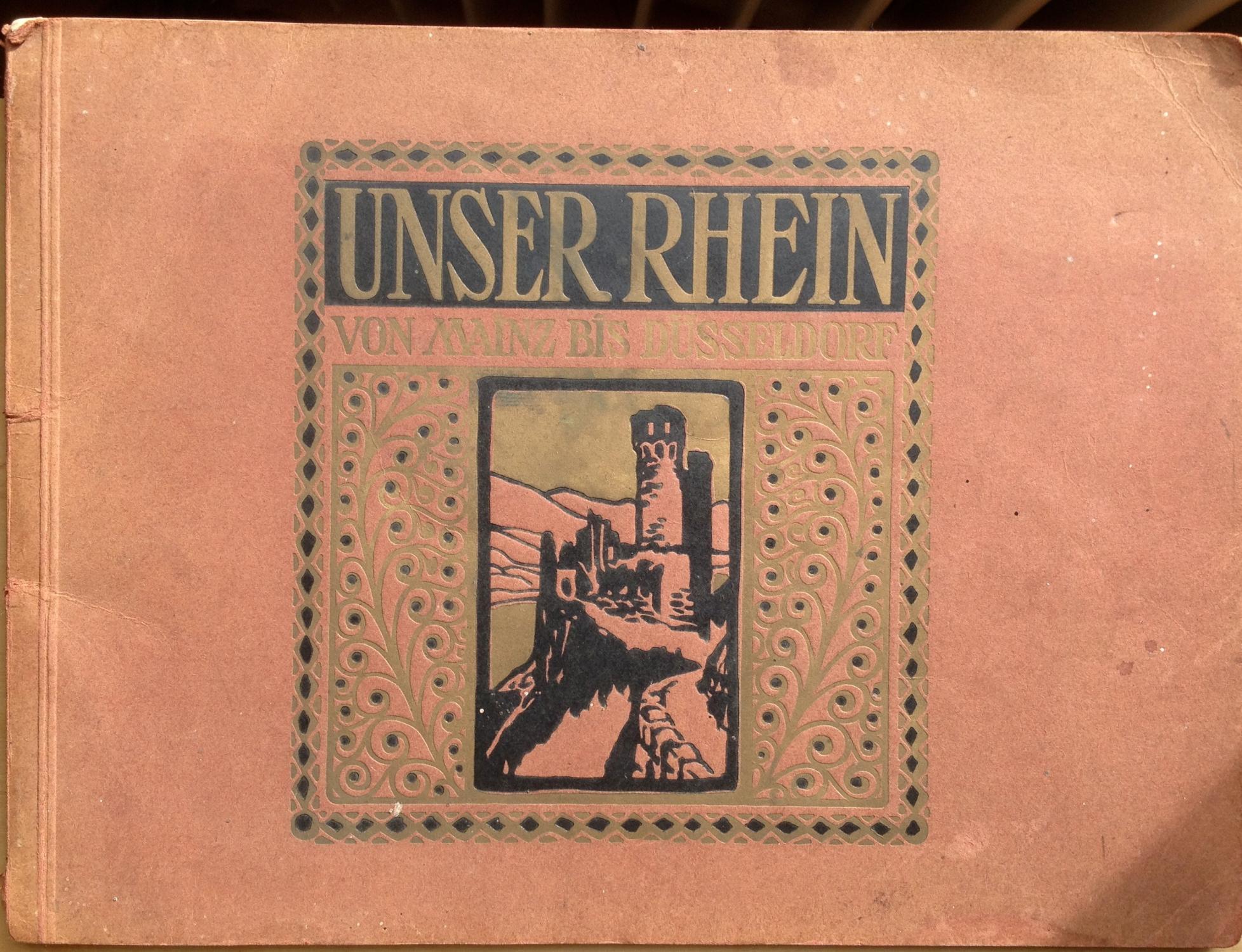 Unser Rhein. 42 malerische Bilder von den Ufern des romantischen ...