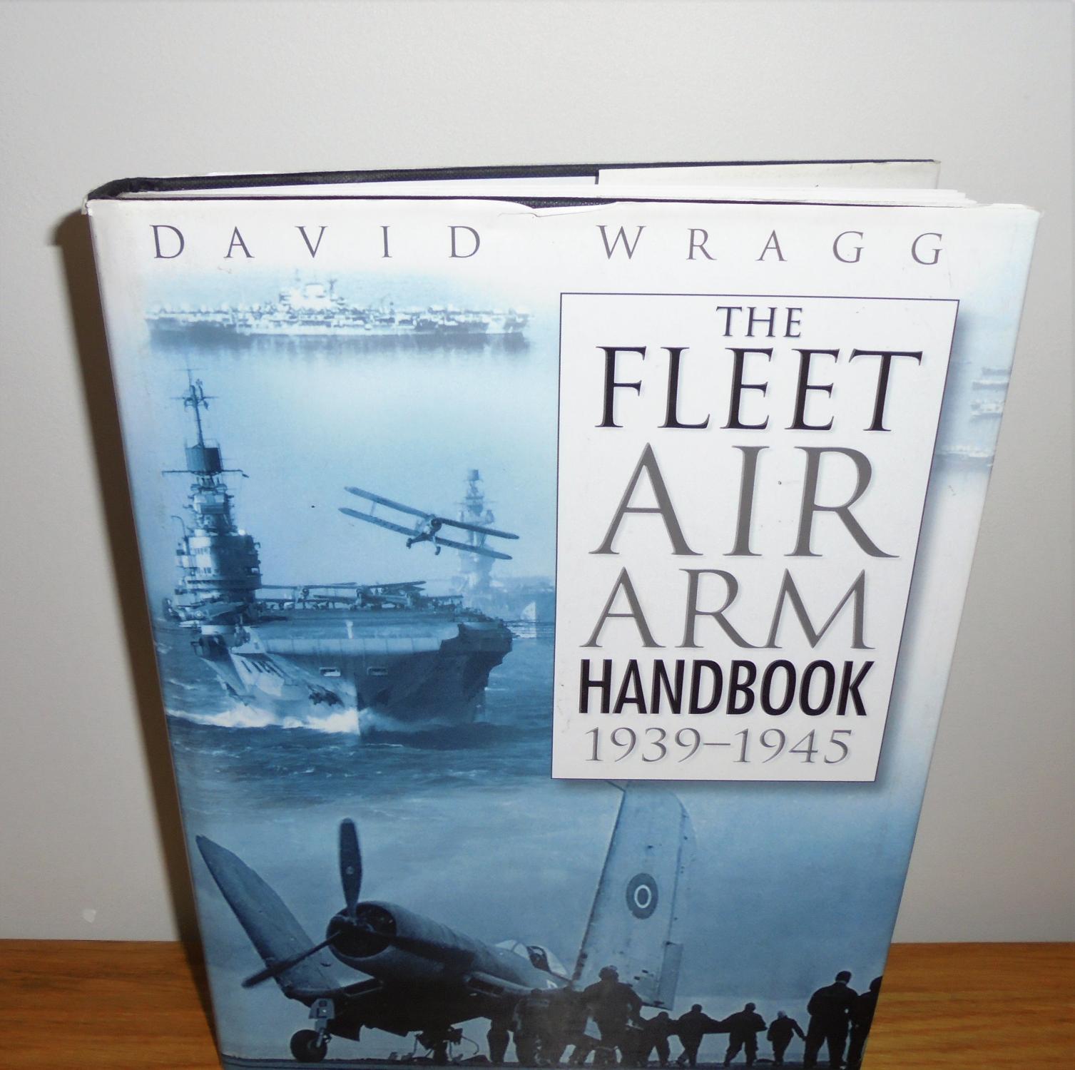 The Fleet Air Arm Handbook 1939-1945 by Wragg, David: Very Good ...