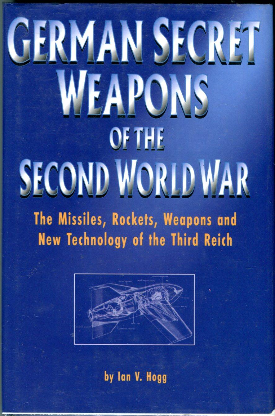 German Secret Weapons of the Second World War: The Missiles, Rockets ...