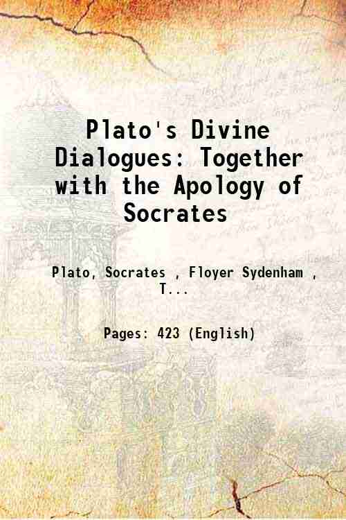 Platos Divine Dialogues Together With The Apology Of Socrates 1851 By