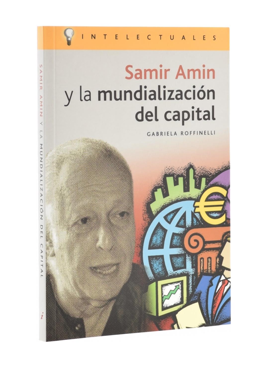 SAMIR AMIN Y LA MUNDIALIZACIÓN DEL CAPITAL by ROFFINELLI, Gabriela ...