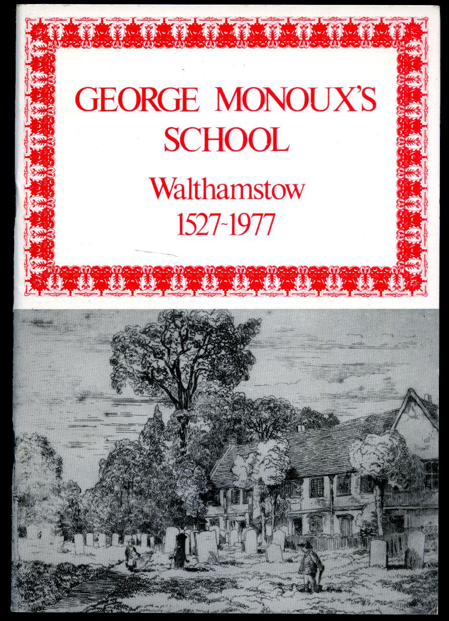 George Monoux's School | Walthamstow, 1527-1977 (Monograph ...
