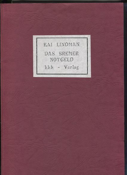 Das Bremer Notgeld. Katalog der Notgeldscheine, Spendenquittungen und ...