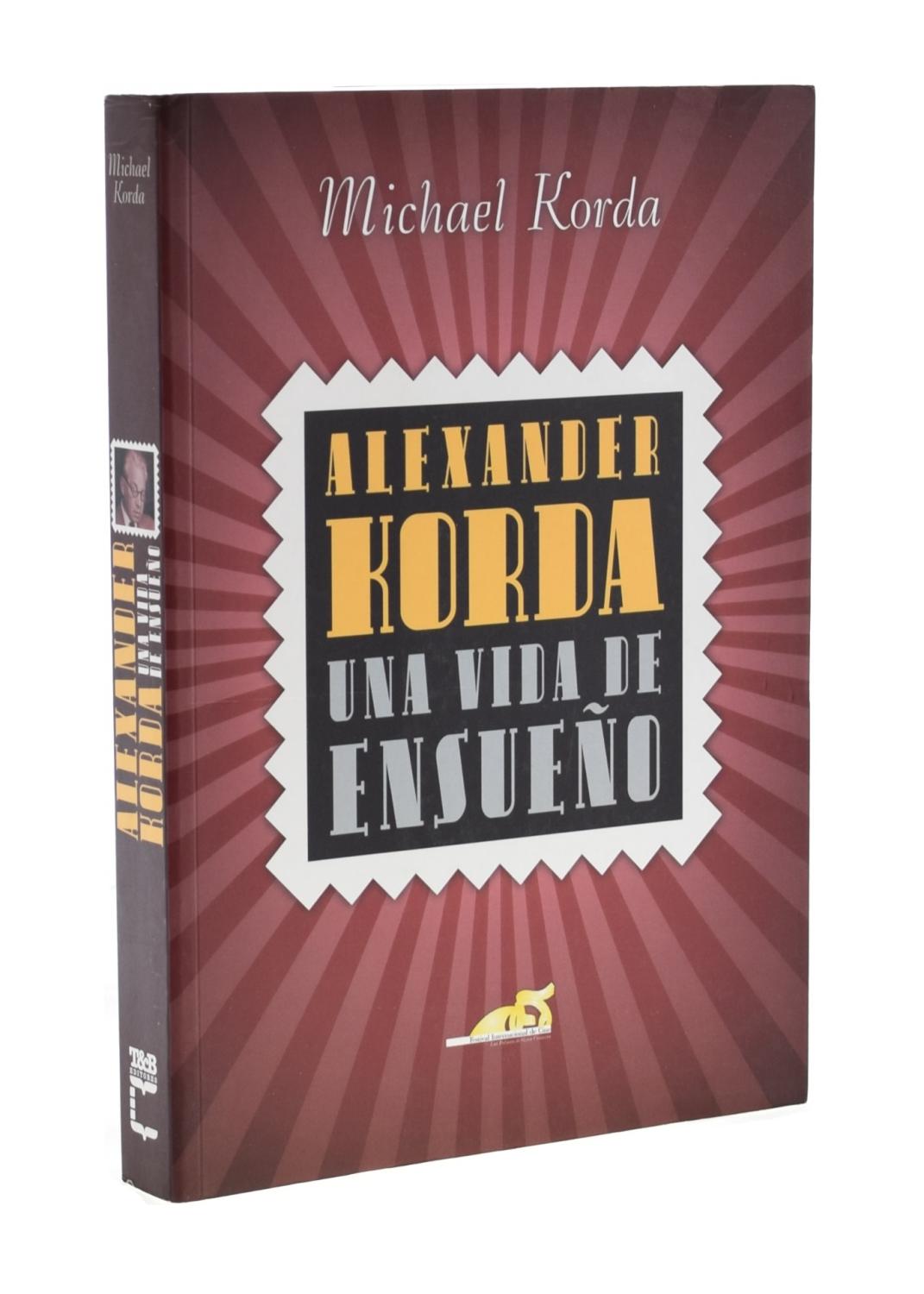 ALEXANDER KORDA. UNA VIDA DE ENSUEÑO by KORDA, Michael: (2003) Primera ...