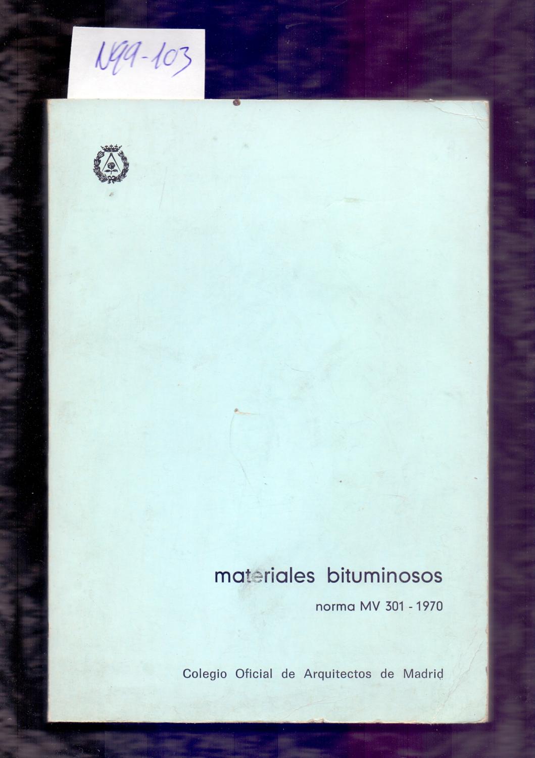 MATERIALES BITUMINOSOS, NORMA MV 301-1970 by Colegio Oficial de ...