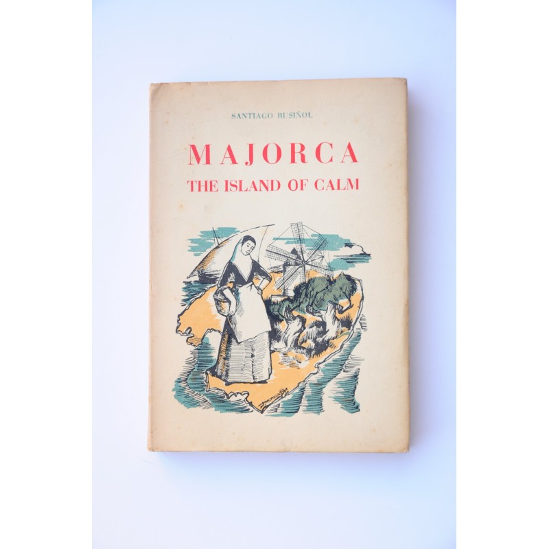 Majorca. The island of calm by RUSIÑOL, Santiago: Buen estado (1958 ...