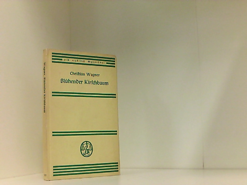 Blühender Kirschbaum (Gedichte und Prosa) by Christian, Wagner:: Gut ...
