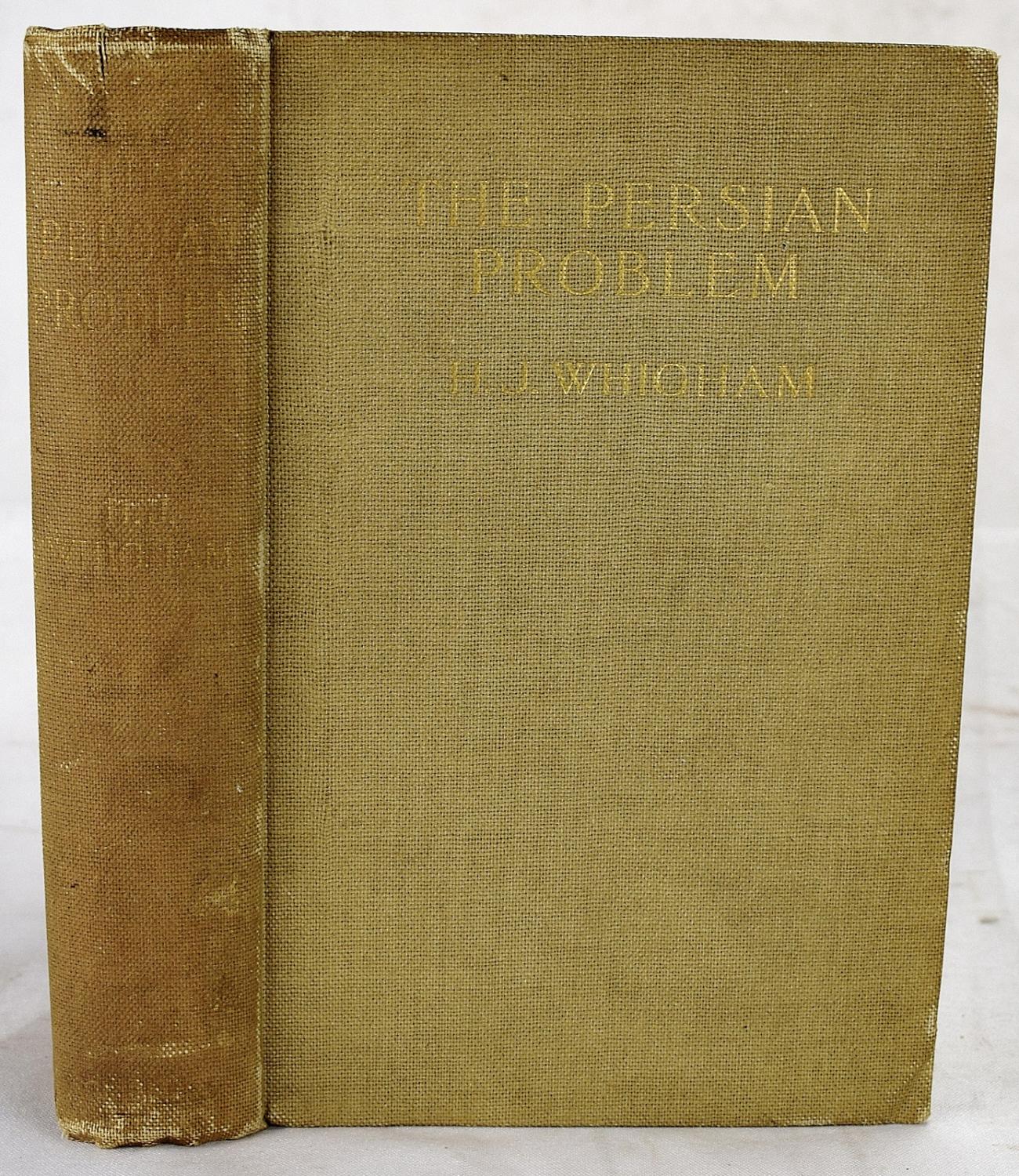 The Persian problem; an examination of the rival positions of Russia ...