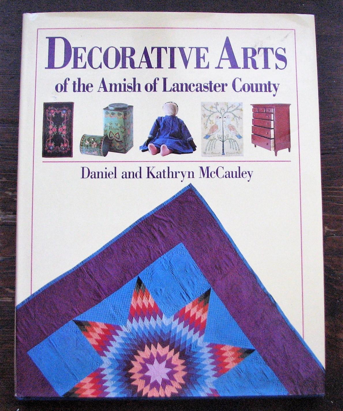 Decorative Arts of the Amish of Lancaster County by McCauley, Daniel ...