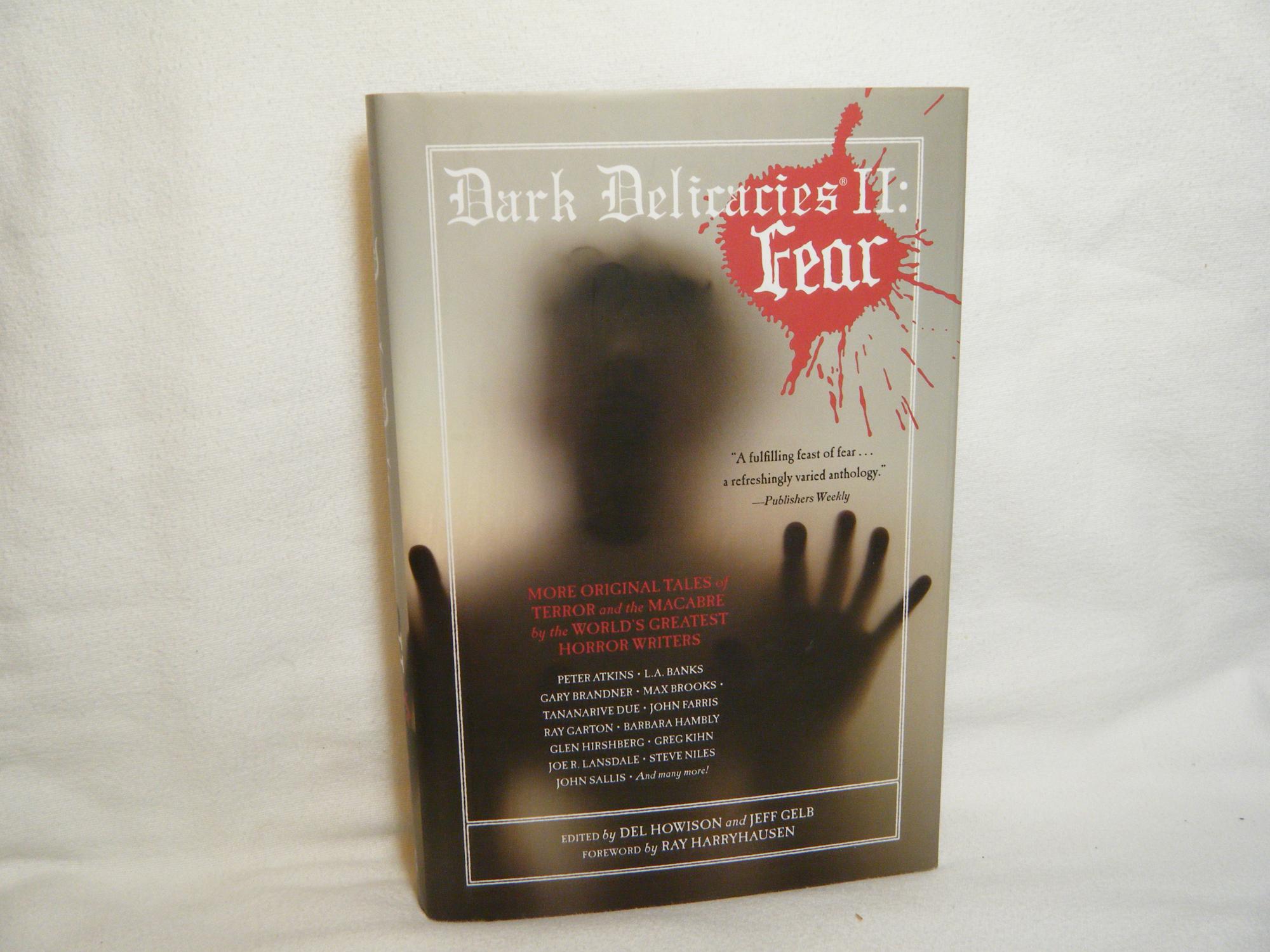 Dark Delicacies II Fear; More Original Tales of Terror and the Macabre ...