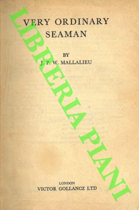 Very Ordinary Seaman. by MALLALIEU J.P.W. -: (1944) | Libreria Piani Very Ordinary Seaman. by MALLALIEU J.P.W. -: (1944) | Libreria Piani