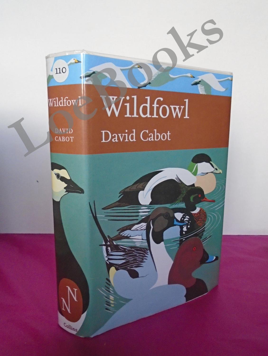 New Naturalist No. 110 WILDFOWL by Cabot, David: New Hard Cover (2009 ...