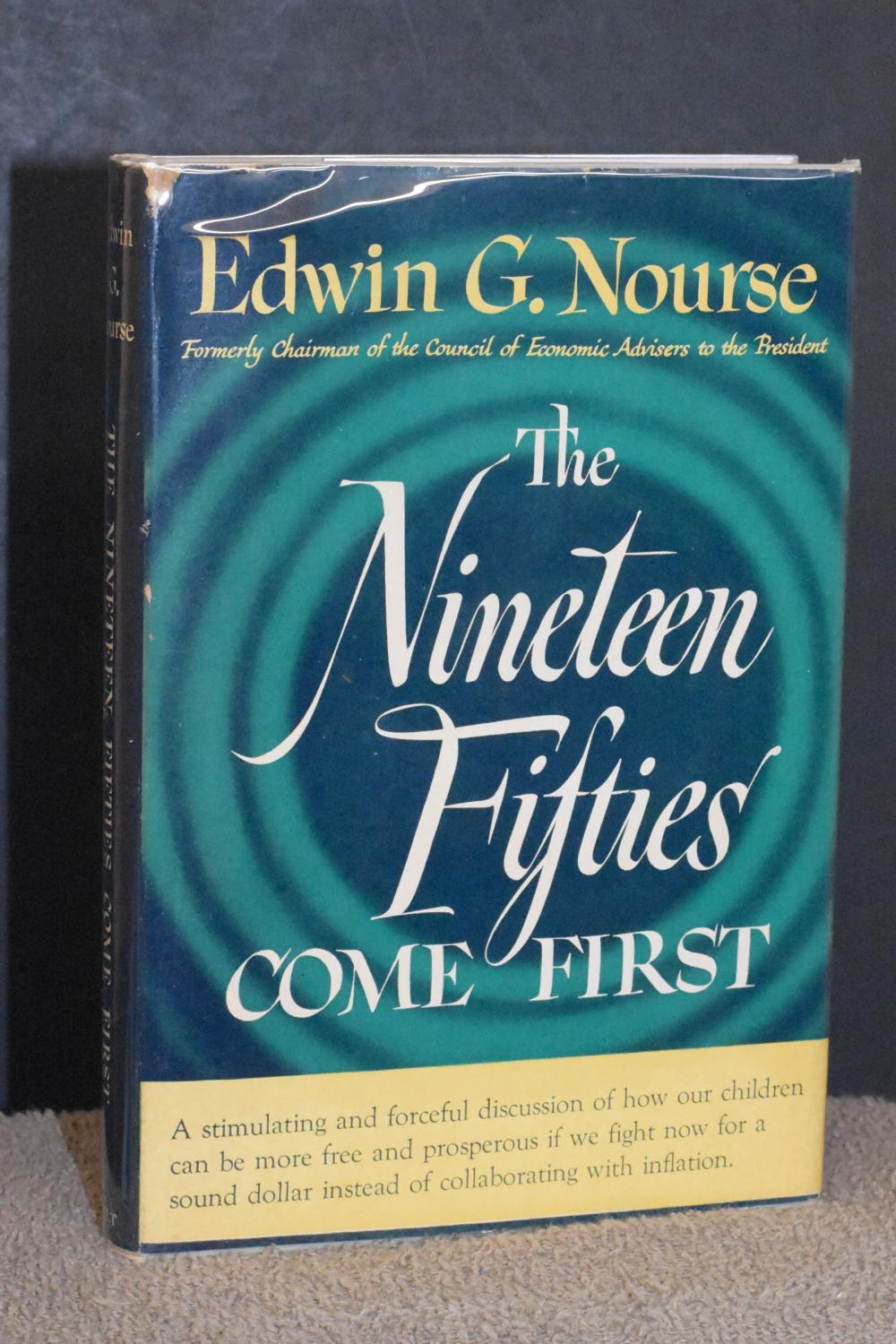 The Nineteen Fifties Come First by Edwin G. Nourse: Very Good Hardcover ...